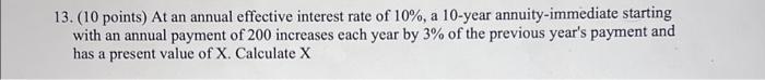 Solved 13. (10 points) At an annual effective interest rate | Chegg.com Solved 13. (10 points) At an annual effective interest rate | Chegg.com