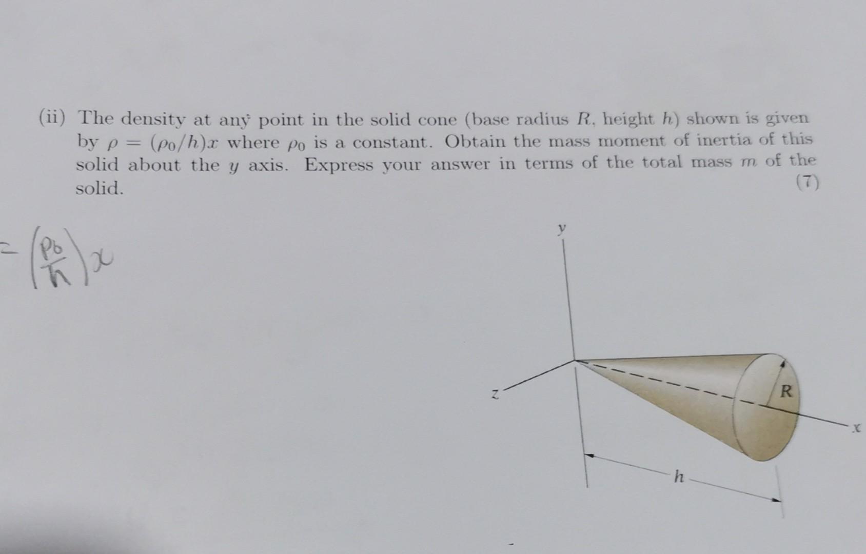 Solved (ii) The density at any point in the solid cone (base | Chegg.com