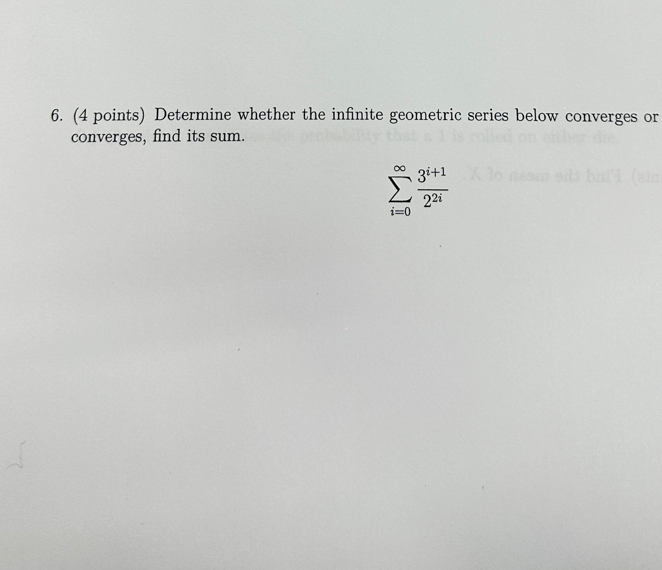 Solved (4 points) Determine whether the infinite geometric | Chegg.com Solved (4 points) Determine whether the infinite geometric | Chegg.com