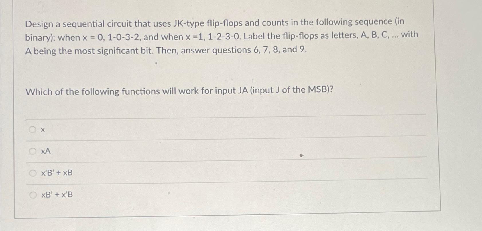 Solved Design a sequential circuit that uses JK-type | Chegg.com