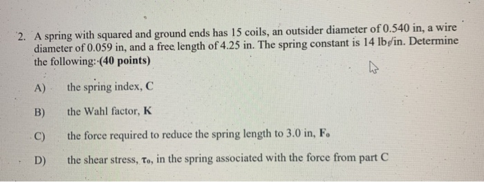 Solved 2. A spring with squared and ground ends has 15 | Chegg.com