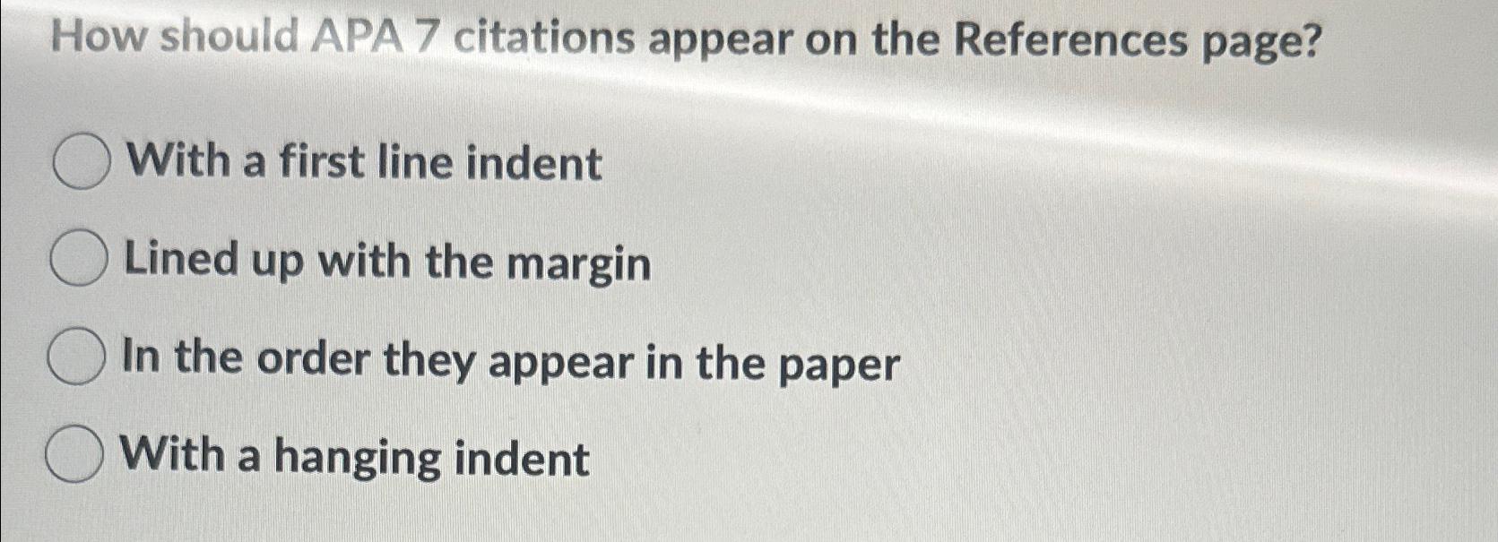 Solved How should APA 7 ﻿citations appear on the References | Chegg.com