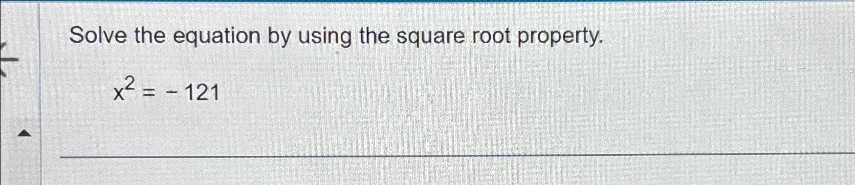 Solved Solve the equation by using the square root | Chegg.com