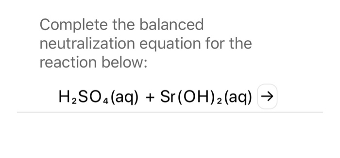 Solved: Complete The Balanced Neutralization Equation For ... | Chegg.com