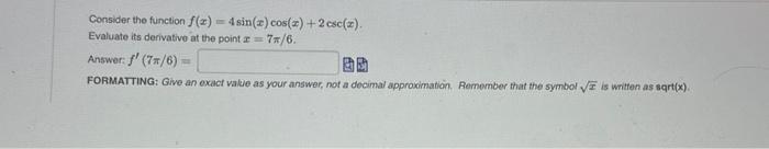 Solved Consider the function f(x)=4sin(x)cos(x)+2csc(x). | Chegg.com