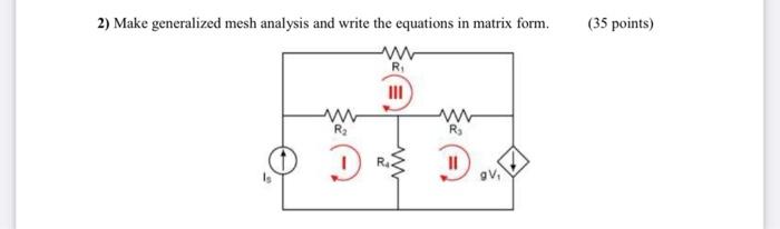 Solved Make generalized mesh analysis and write the | Chegg.com