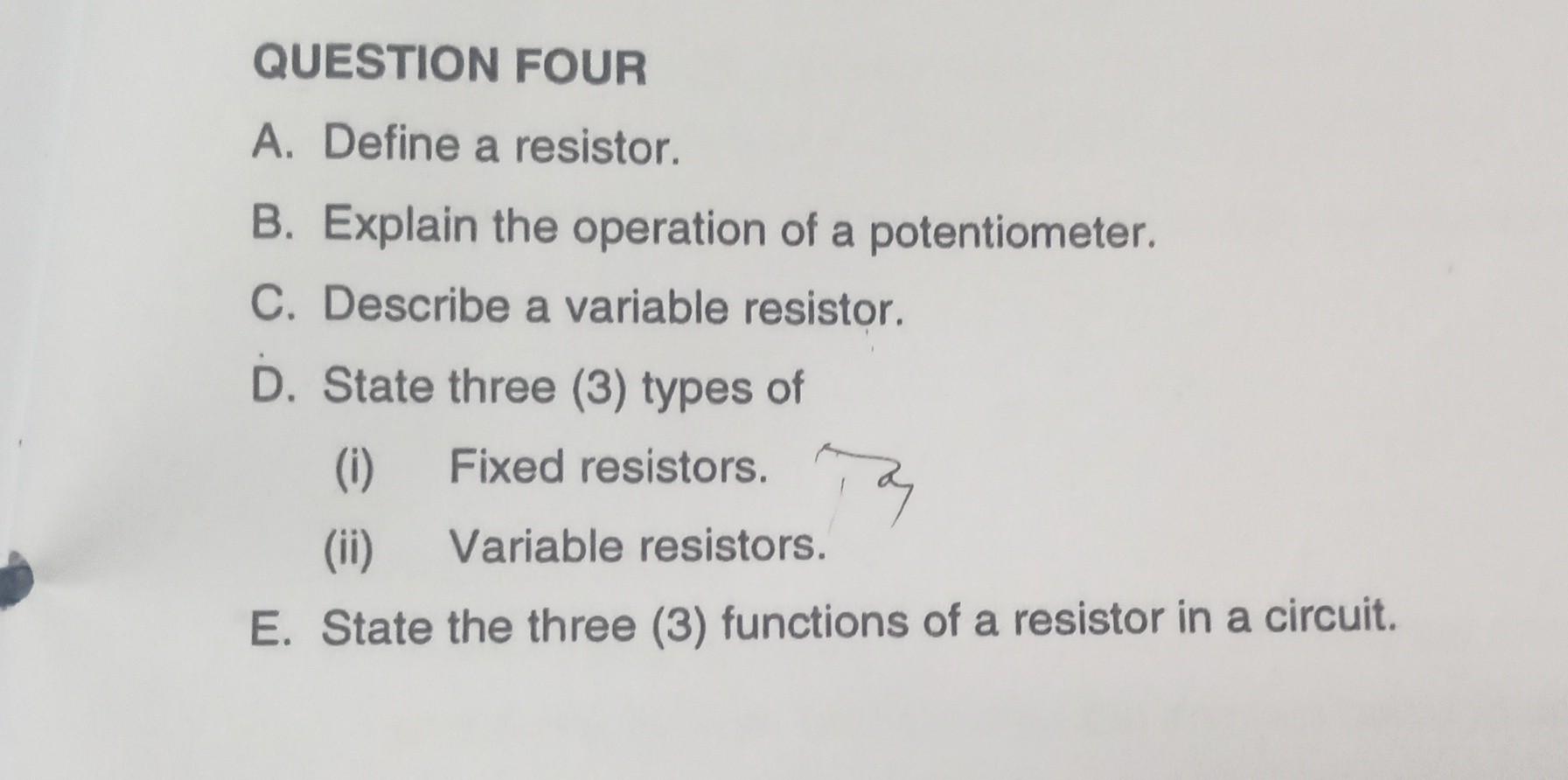 Solved QUESTION FOUR A. Define a resistor. B. Explain the | Chegg.com
