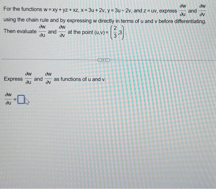 Solved For the functions w=xy+yz+xz,x=3u+2v,y=3u−2v, and | Chegg.com