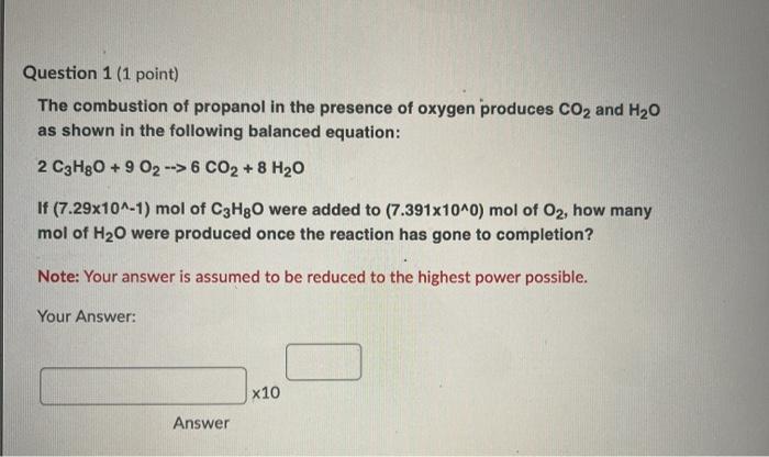 Solved Question 1 (1 point) The combustion of propanol in | Chegg.com