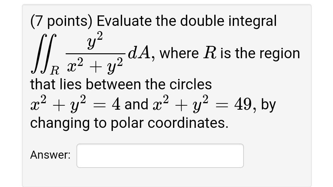 Solved (7 points) Evaluate the double integral y2 dA, where | Chegg.com