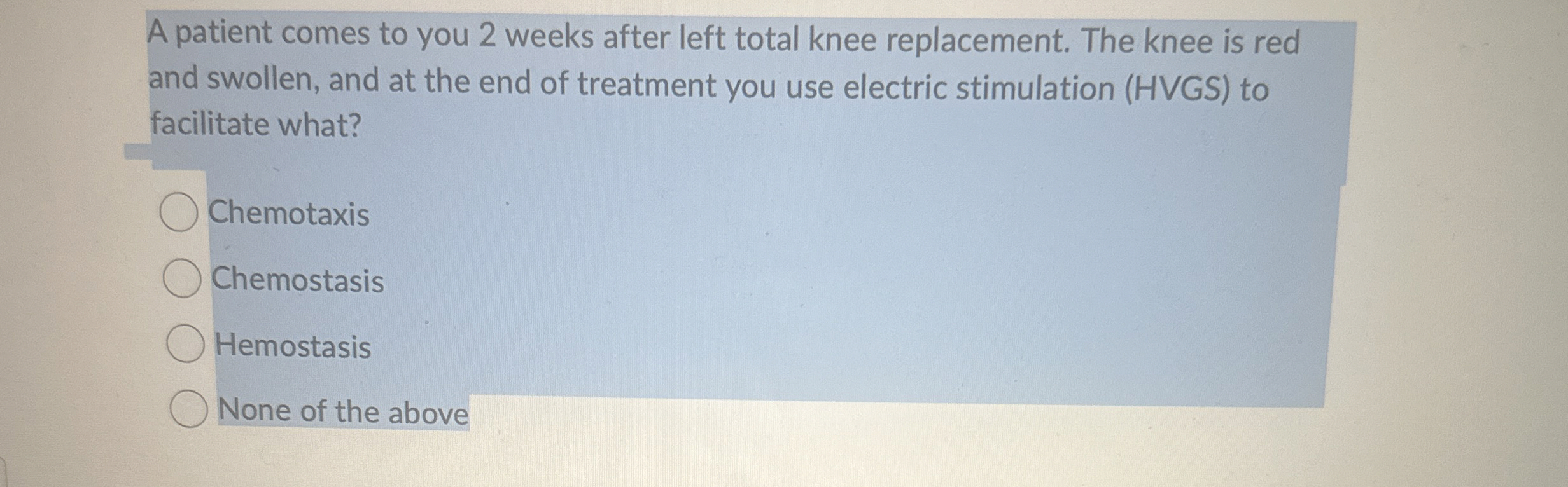 Solved A patient comes to you 2 ﻿weeks after left total knee | Chegg.com