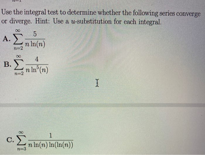 Solved Use the integral test to determine whether the | Chegg.com
