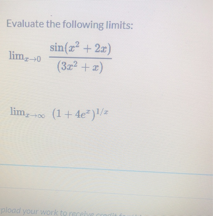 Solved Evaluate the following limits: sin(x2 + 2x) lim.+0 | Chegg.com