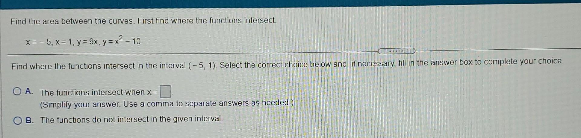 Solved Find the area between the curves. First find where | Chegg.com