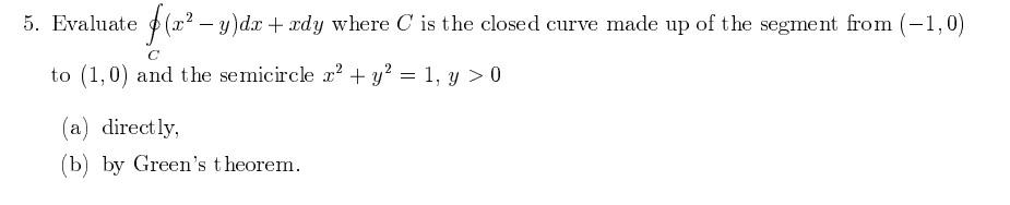 Solved Evaluate o∫C﻿(x2-y)dx+xdy ﻿where C ﻿is the closed | Chegg.com