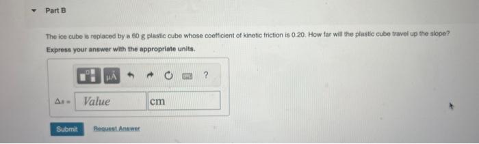 Solved A. 60 g ice cube can side without friction up and | Chegg.com