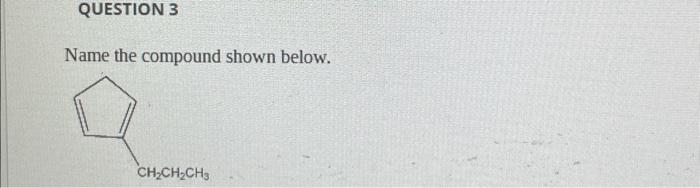 Solved Name the compound shown below. | Chegg.com