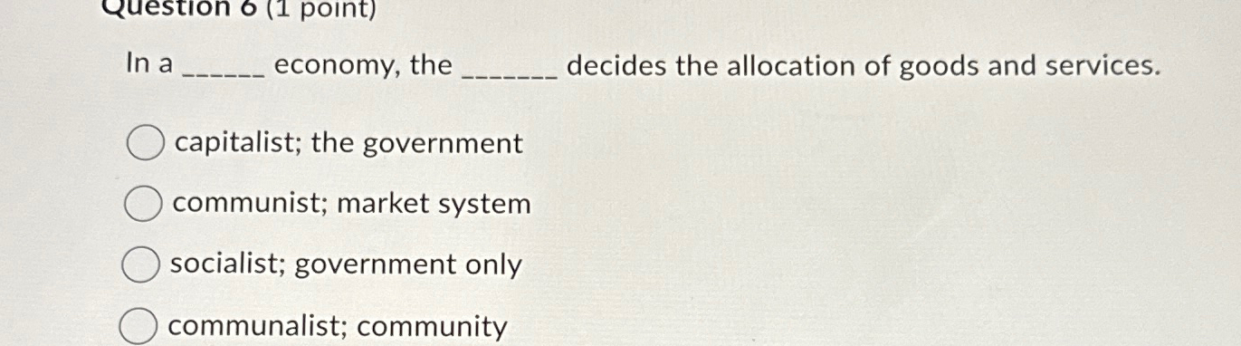 Solved In a economy, the decides the allocation of goods and | Chegg.com