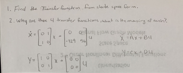 Solved 1. Find the Transfer function from state space form. | Chegg.com