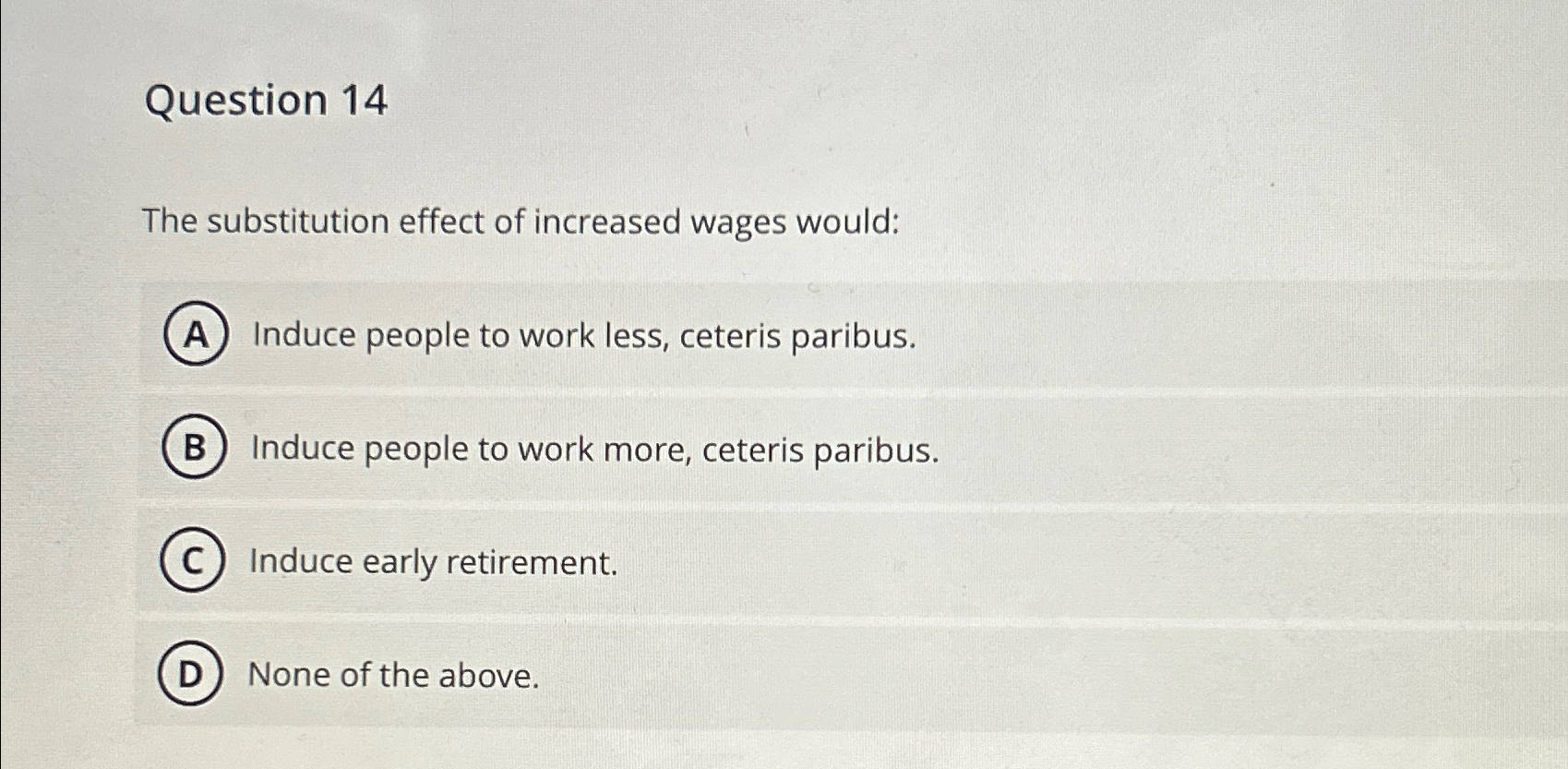 Solved Question 14The substitution effect of increased wages | Chegg.com