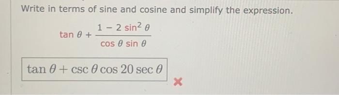 Solved Write in terms of sine and cosine and simplify the | Chegg.com