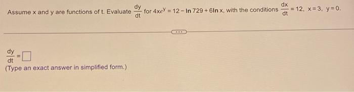 Solved Assume x and y are functions of t. Evaluate dy/dt | Chegg.com
