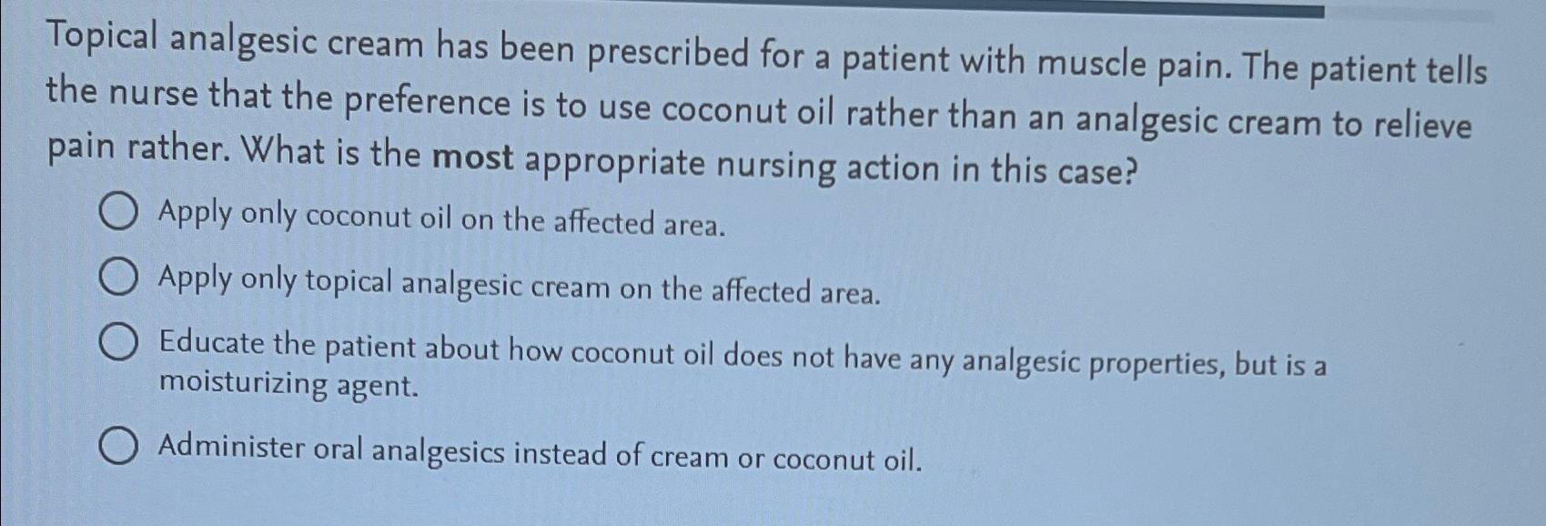 Solved Topical analgesic cream has been prescribed for a | Chegg.com