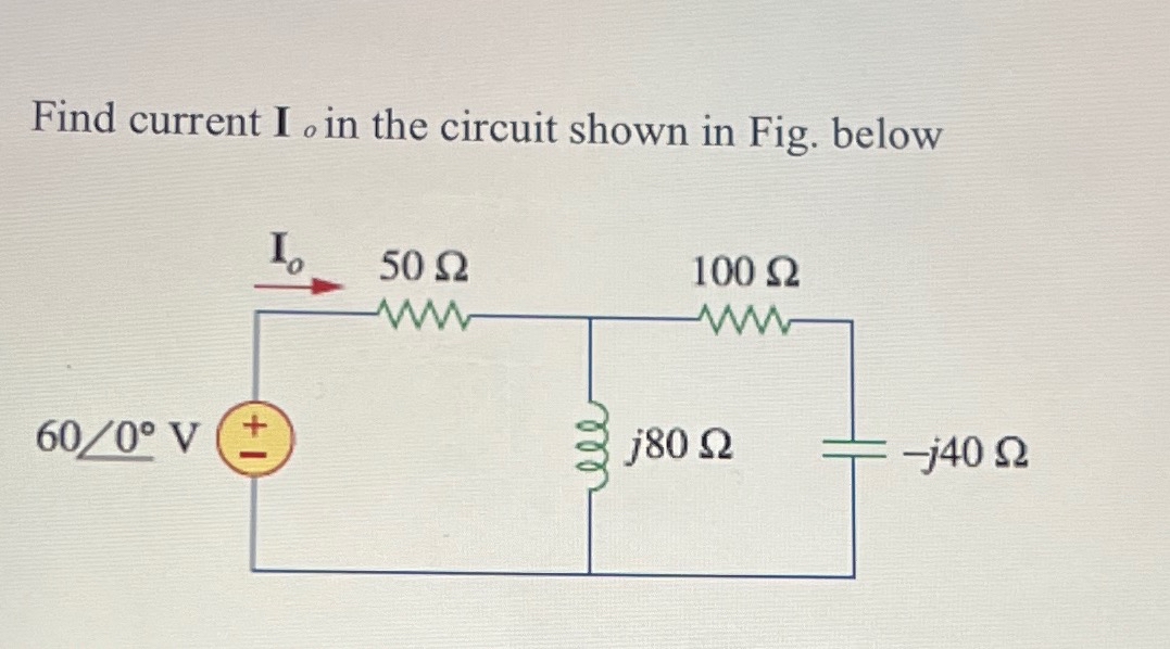 Solved Find current Io in the circuit shown in Fig. below | Chegg.com Solved Find current Io in the circuit shown in Fig. below | Chegg.com
