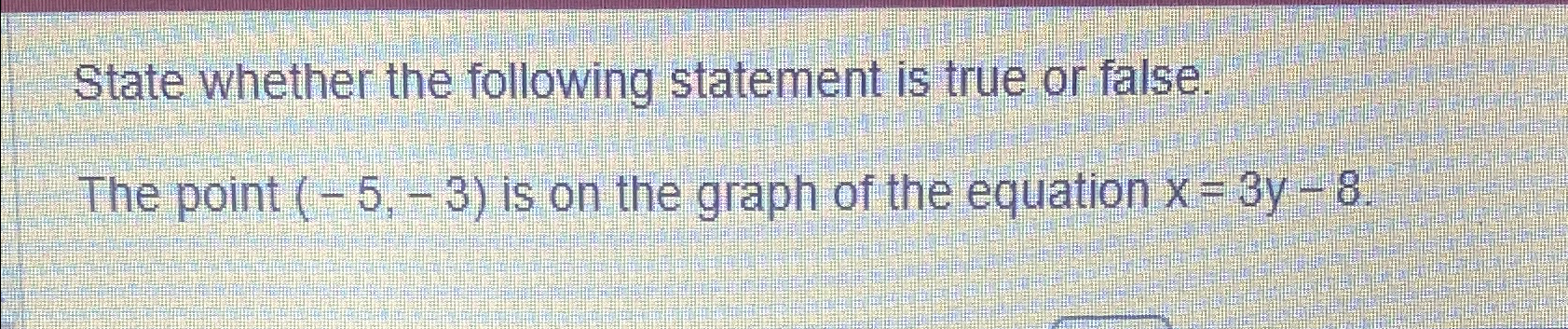 Solved State whether the following statement is true or | Chegg.com
