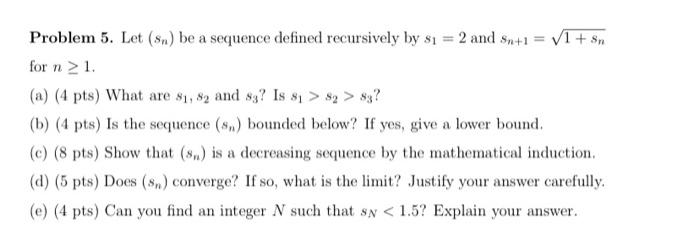 Solved Problem 5 . Let (sn) be a sequence defined | Chegg.com