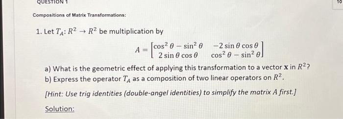 Solved QUESTION 1 Compositions of Matrix Transformations: 1. | Chegg.com