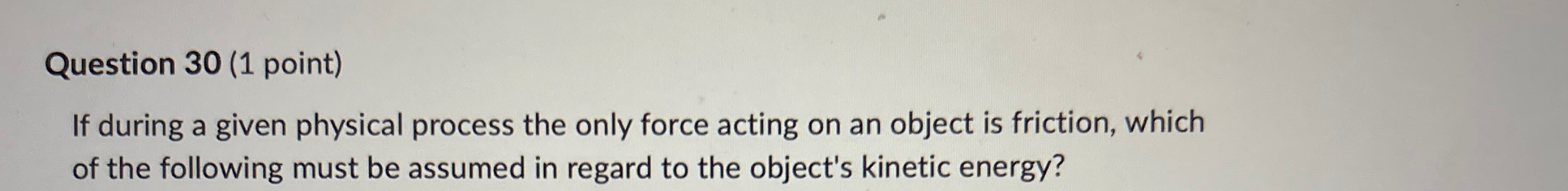 Solved Question 30 (1 ﻿point)If during a given physical | Chegg.com