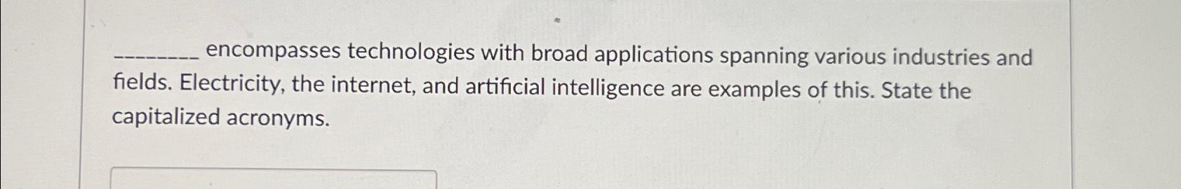 Solved encompasses technologies with broad applications | Chegg.com