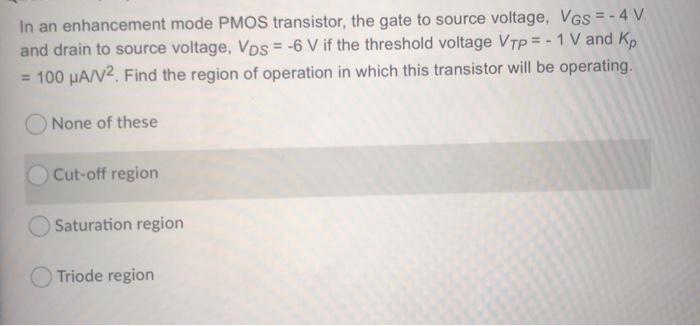 Solved In an enhancement mode PMOS transistor, the gate to | Chegg.com