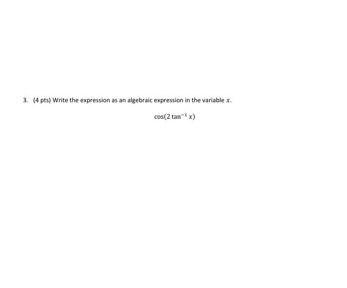 Solved 3. (4 pts) Write the expression as an algebraic | Chegg.com
