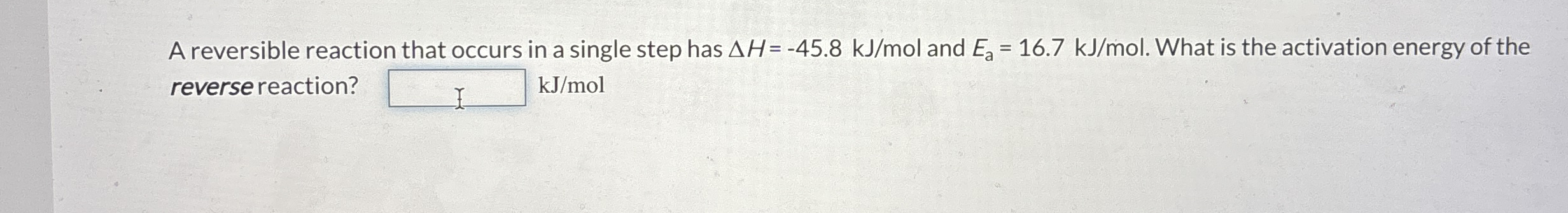 Solved A reversible reaction that occurs in a single step | Chegg.com