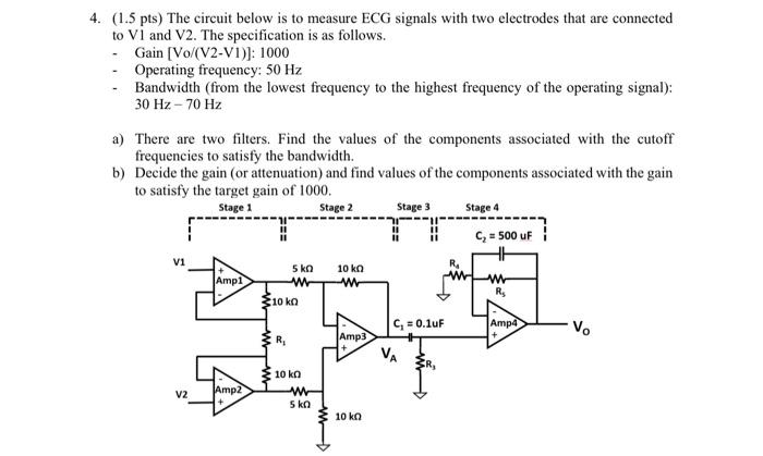 [Solved]: 4. ( 1.5pts) The circuit below is to measure ECG