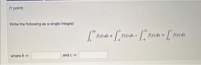 Solved Write the following as a single integral: | Chegg.com
