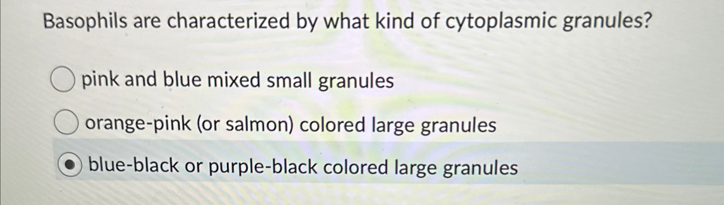 Solved Basophils are characterized by what kind of | Chegg.com