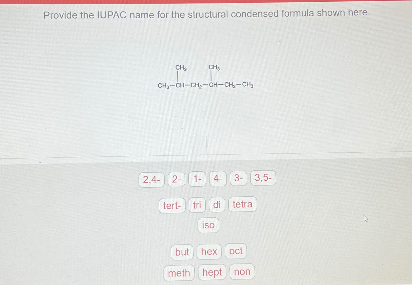 Solved Provide the IUPAC name for the structural condensed | Chegg.com
