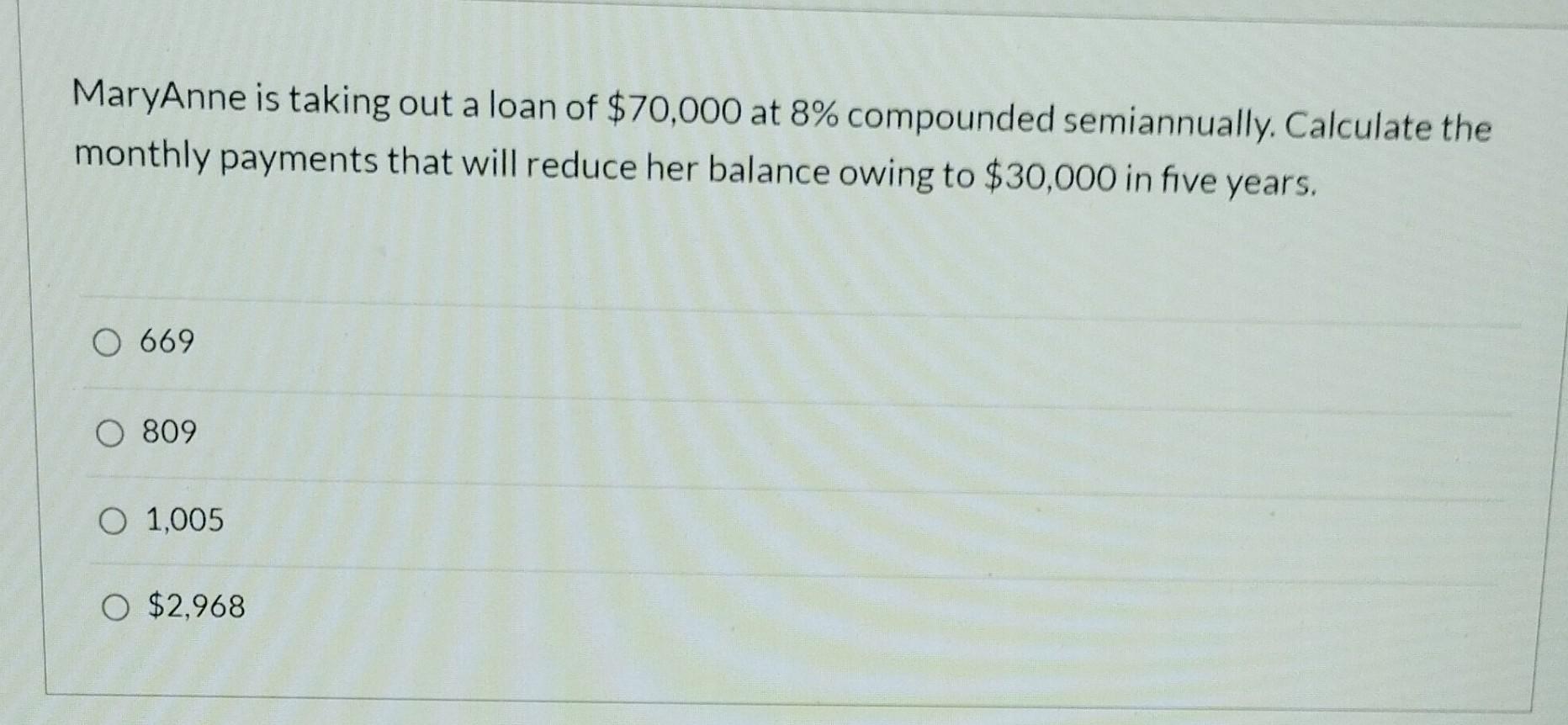 Solved MaryAnne Is Taking Out A Loan Of 70 000 At 8 Chegg