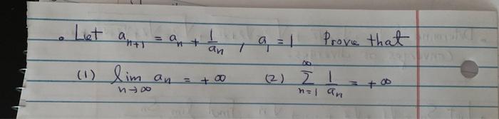 Solved Let an+1=an+an1,a1=1 Prove that (1) limn→∞an=+∞ (2) | Chegg.com