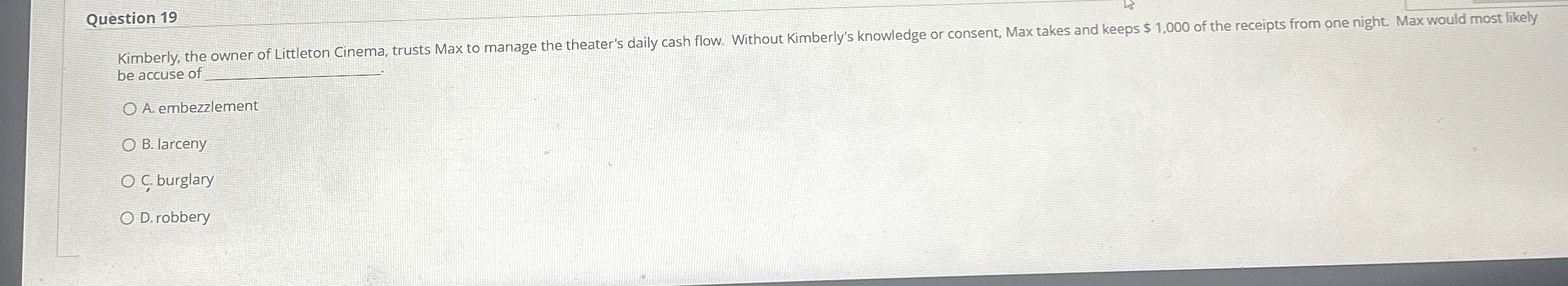 Solved Question 19Kimberly, the owner of Littleton Cinema, | Chegg.com