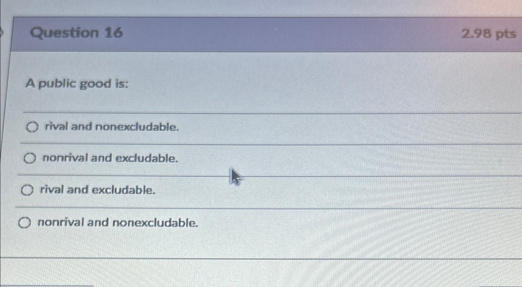 Question 162.98ptsA public good is:rival and | Chegg.com