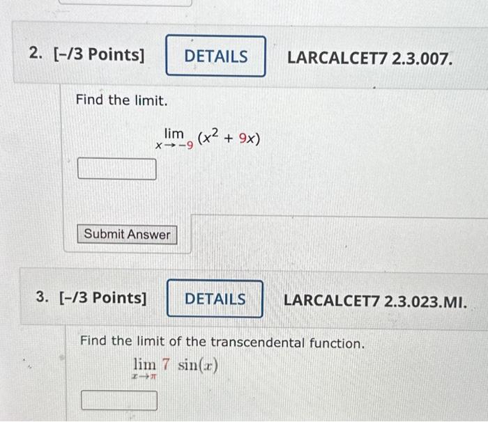Solved 2. [-/3 Points] Find the limit. DETAILS lim (x² + 9x) | Chegg.com