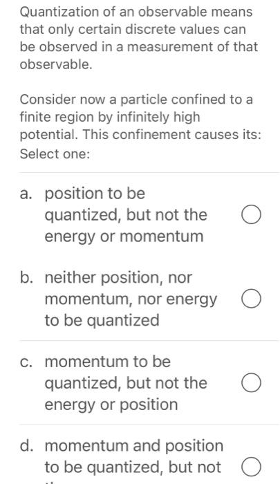Solved Quantization of an observable means that only certain | Chegg.com