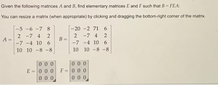 Solved Given the following matrices A and B, find elementary | Chegg.com