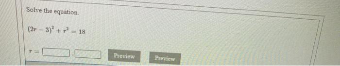 Solved Solve the equation (2r - 3) + P2 = 18 Preview Preview | Chegg.com