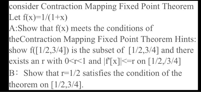 Solved consider Contraction Mapping Fixed Point Theorem Let | Chegg.com