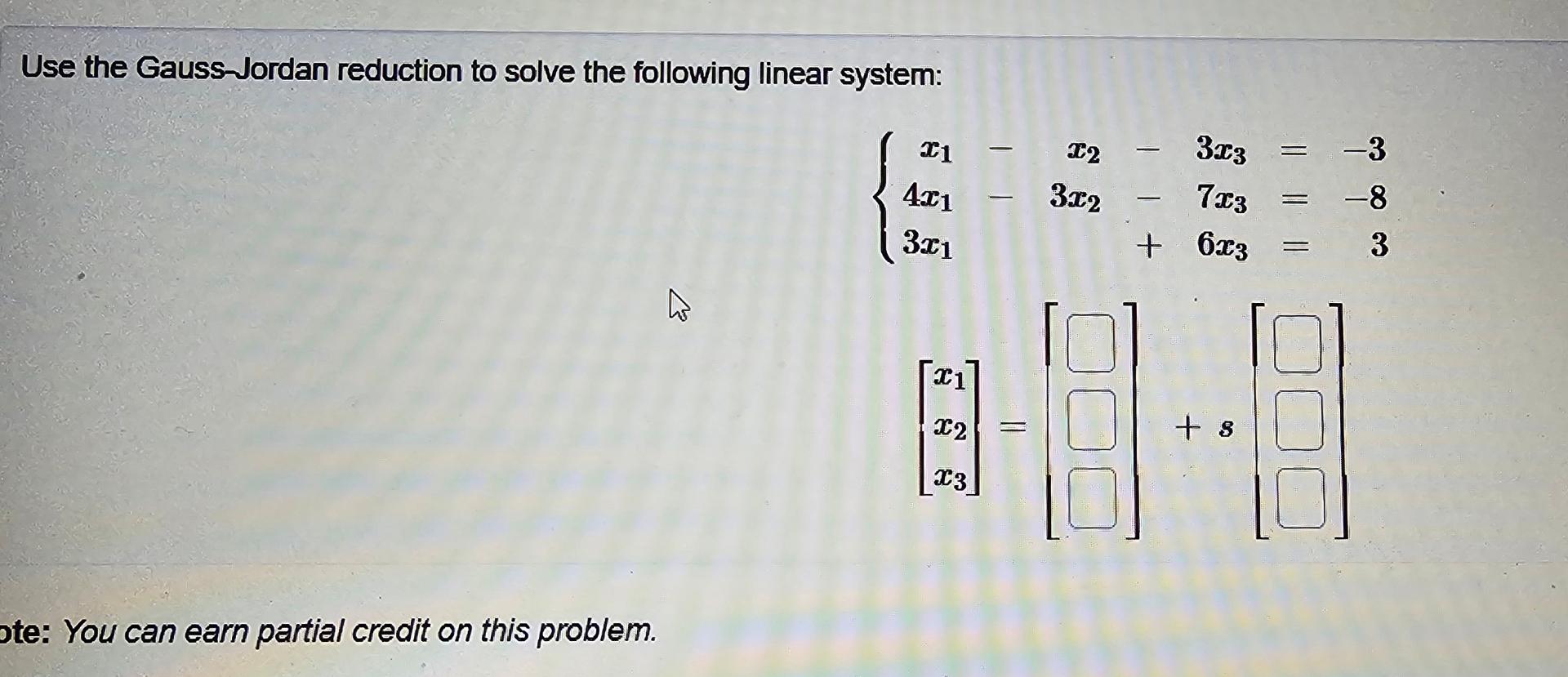 Solved Use the Gauss-Jordan reduction to solve the following | Chegg.com